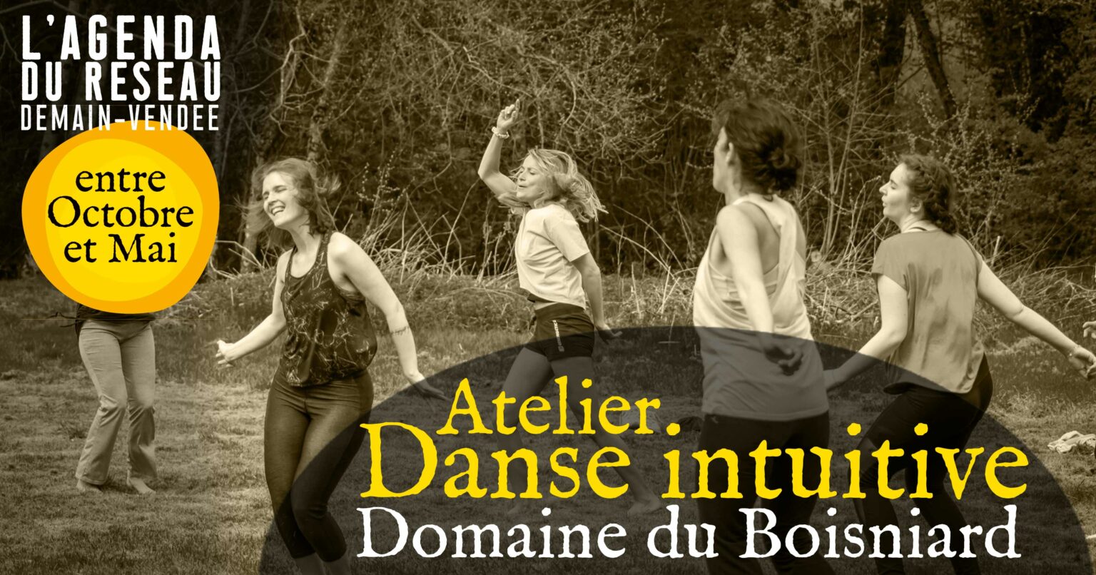 Entre octobre et mai [atelier] danse intuitive au Domaine de Boisniard - Demain-Vendée